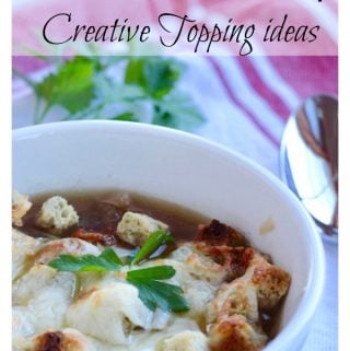 French Onion Soup - Three different toppings!